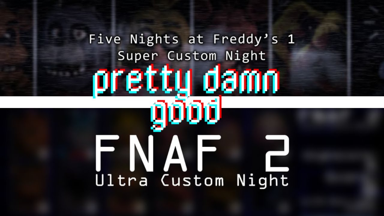 here are 2 other fnaf custom night fan games that are pretty good - YouTube