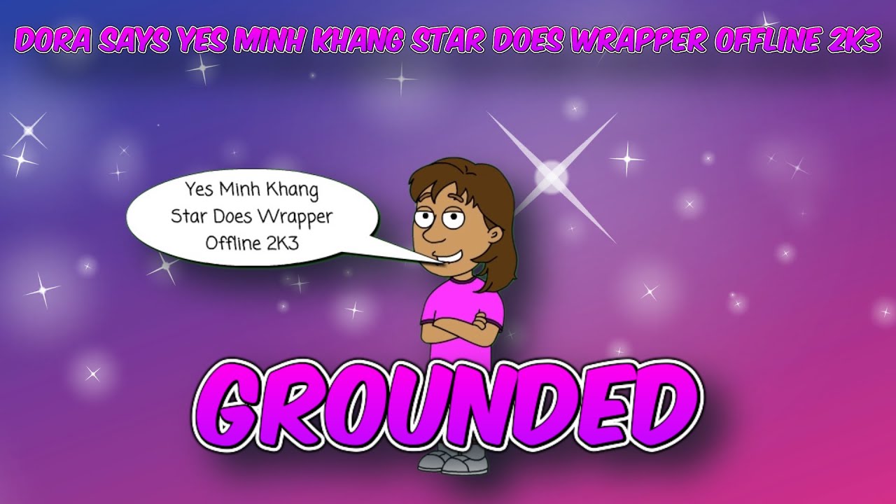 Dora Says Yes Minh Khang Star Does Wrapper Offline 2K3/Grounded - YouTube