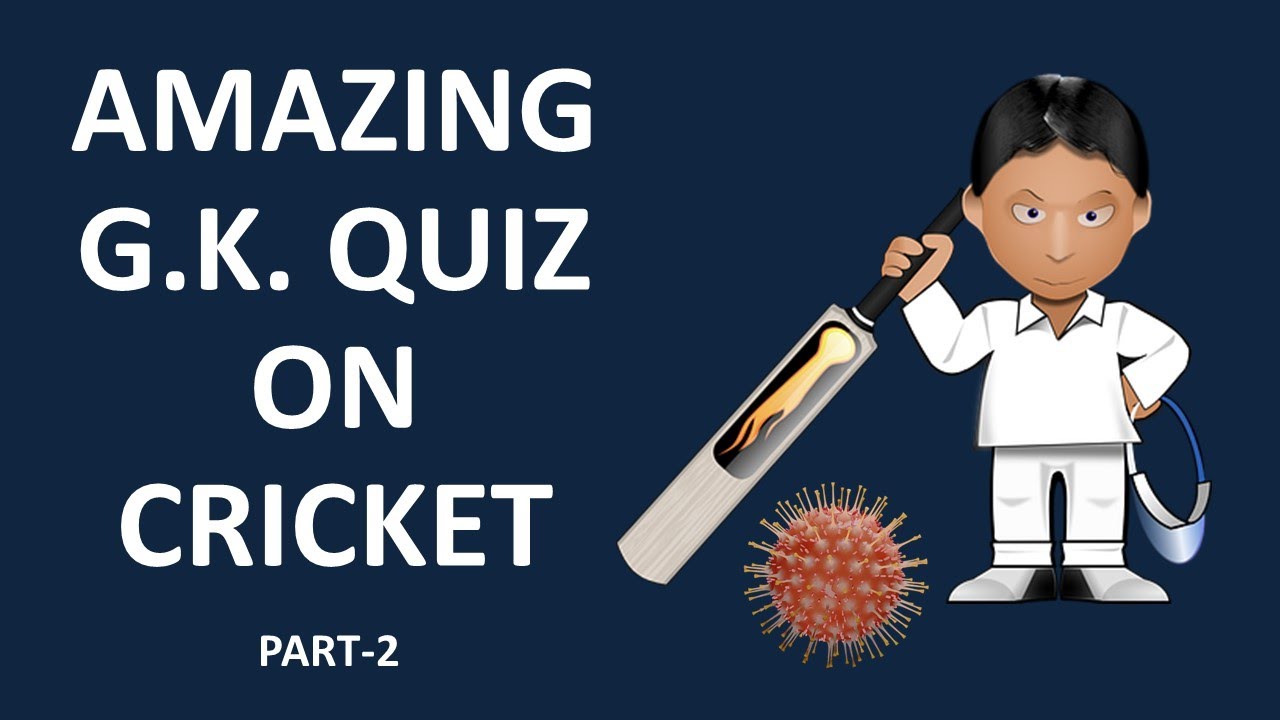 General Knowledge quiz on Cricket (Part-2). Amazing questions and ...
