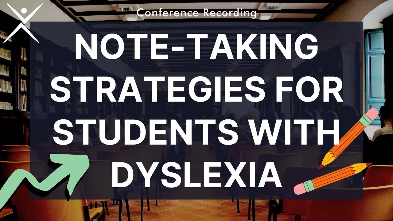 Dyslexia Conference Recording | Note-Taking Strategies for Students ...