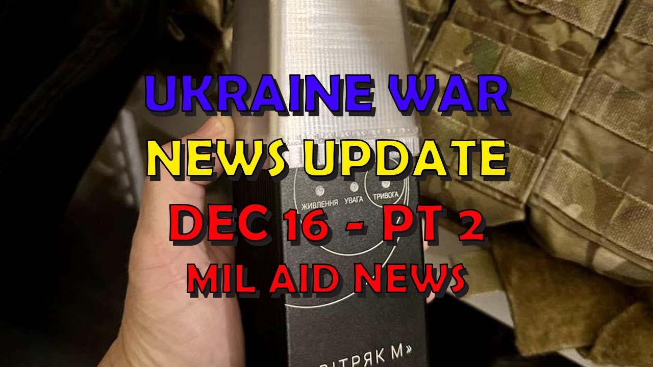Ukraine War Update NEWS (20241216b): Military Aid News - YouTube