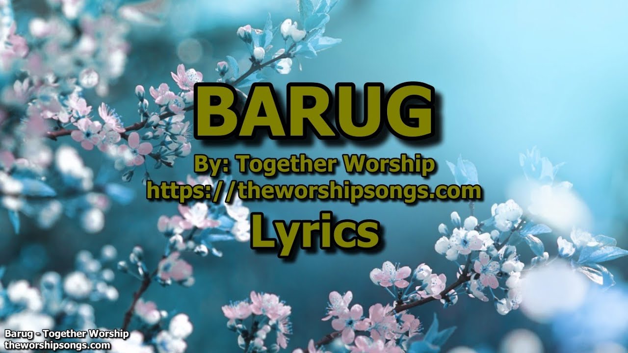 Barug - Together Worship | Lyrics - YouTube