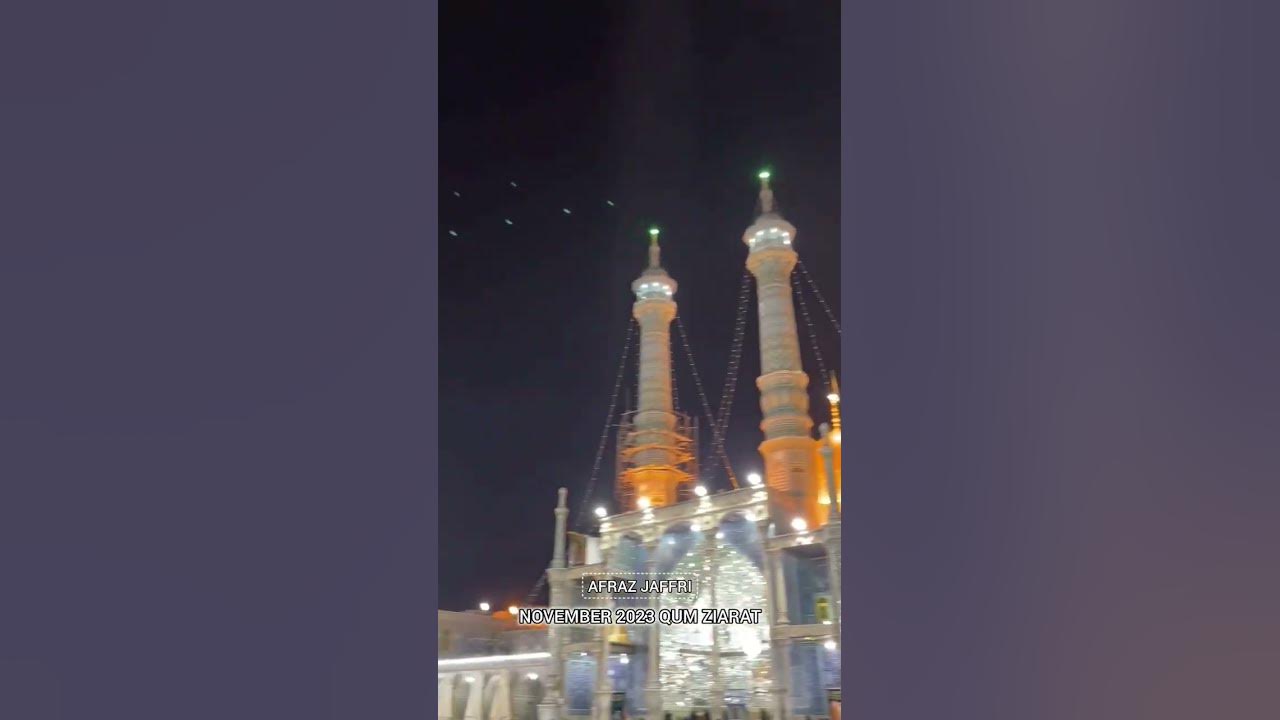 Masuma e Qum Ziarat Iran 2023 Afraz Jaffri - YouTube