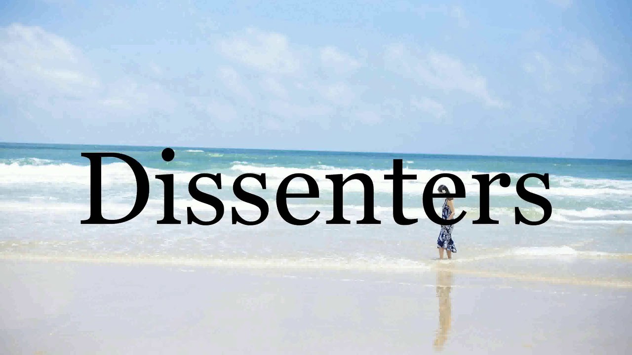 How To Pronounce Dissenters🌈🌈🌈🌈🌈🌈Pronunciation Of Dissenters - YouTube
