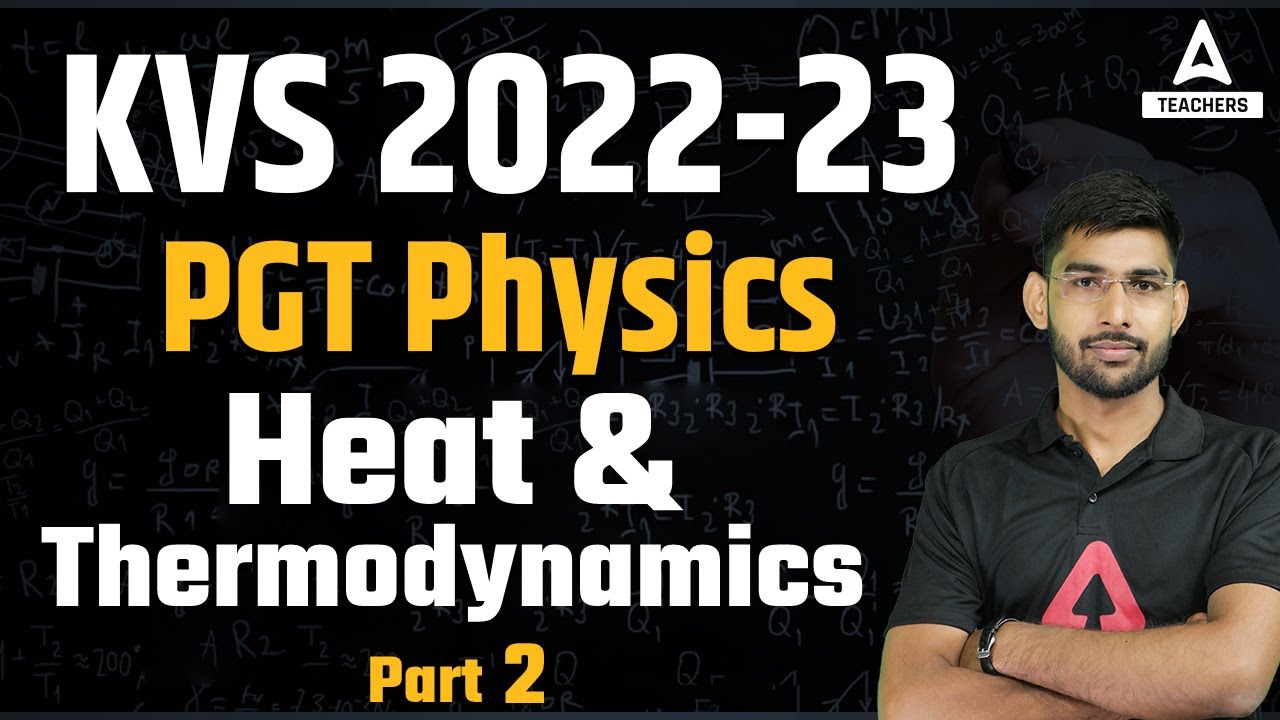KVS 2022-23 | KVS PGT Physics Preparation | KVS PGT Physics Heat & Thermodynamics Part 2 | Sonu ...