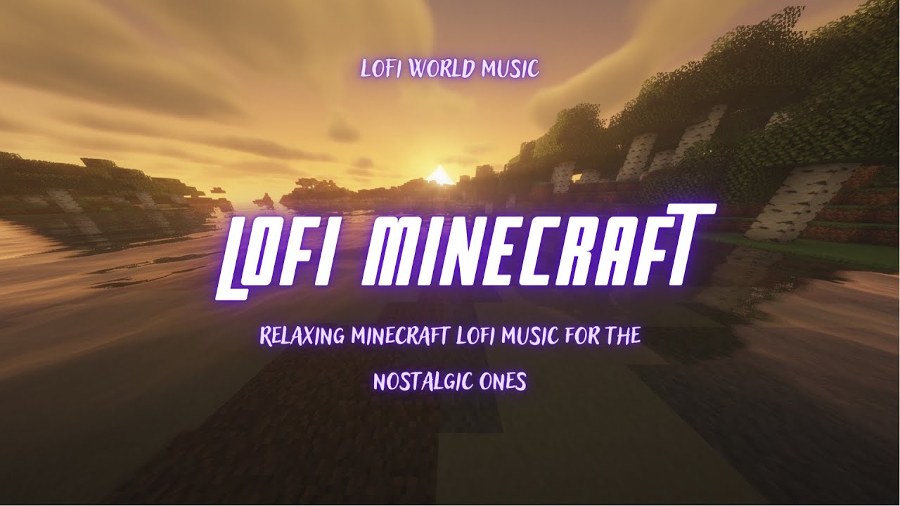 𝕃𝕠𝔽𝕚 𝕎𝕠𝕣𝕝𝕕 𝕄𝕦𝕤𝕚𝕔 (🎵𝕟𝕠𝕤𝕥𝕒𝕝𝕘𝕚𝕔 𝕞𝕚𝕟𝕖𝕔𝕣𝕒𝕗𝕥 𝕝𝕠𝕗𝕚 𝕤𝕠𝕦𝕟𝕕𝕤 𝕗𝕠𝕣 𝕤𝕥𝕦𝕕𝕪,𝕤𝕝𝕖𝕖𝕡 ...