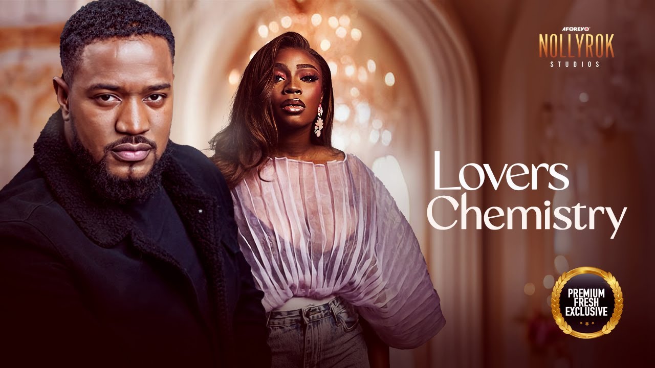 Lovers Chemistry (Bolaji Ogunmola Mofe Duncan) - Nigerian Movies ...
