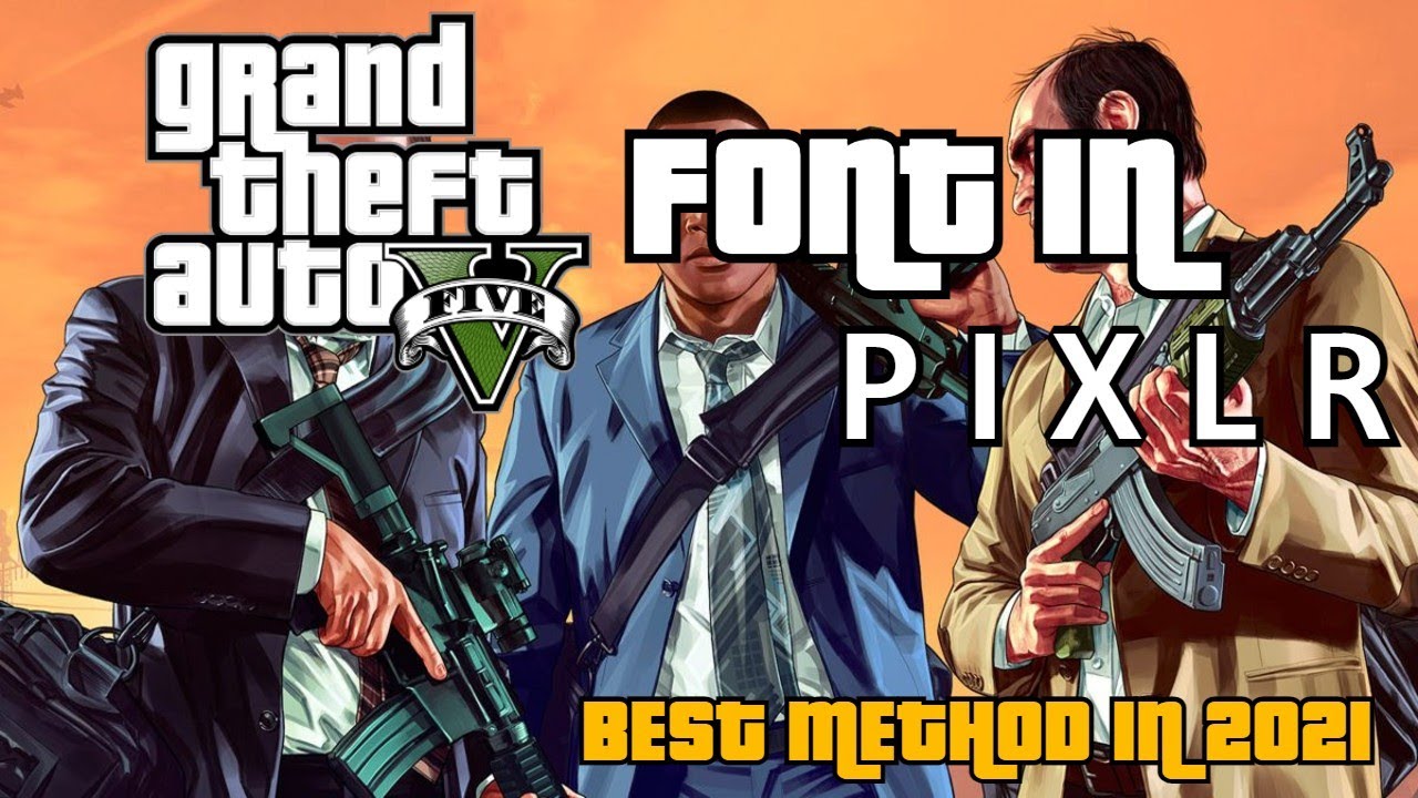 HOW TO ADD GTA V FONT IN PIXLR EDITOR - YouTube
