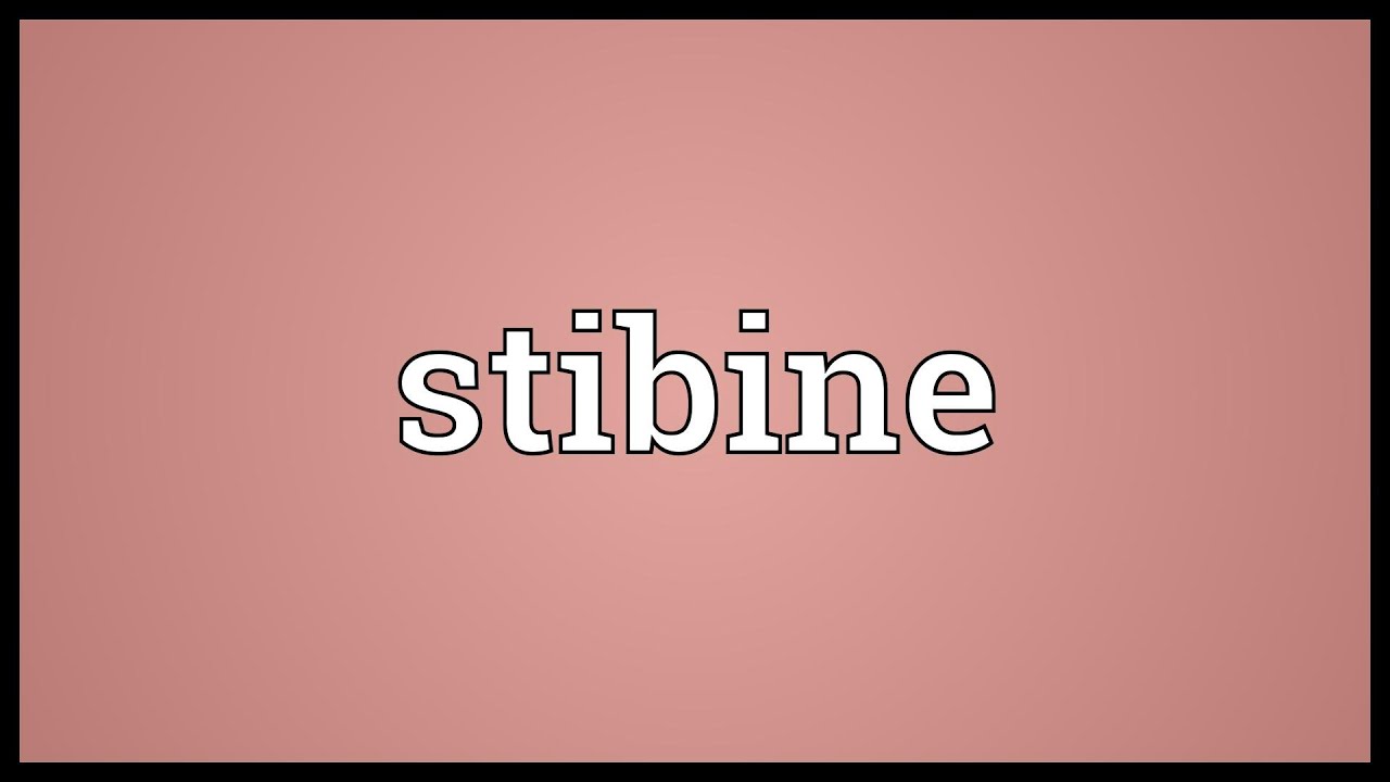 Stibine Meaning - YouTube