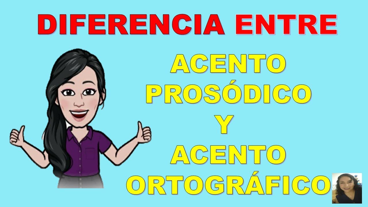 DIFERENCIA ENTRE ACENTO PROSÓDICO Y ACENTO ORTOGRÁFICO - YouTube