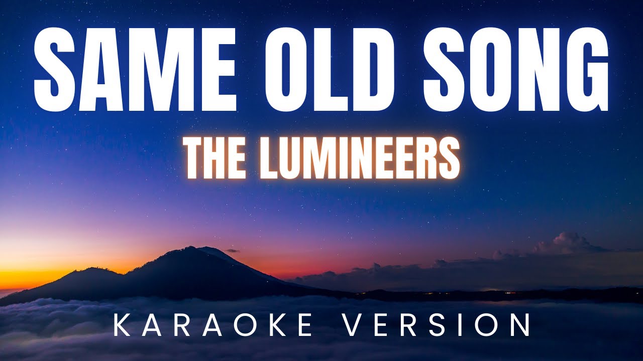 The Lumineers - Same Old Song | KARAOKE Version - YouTube