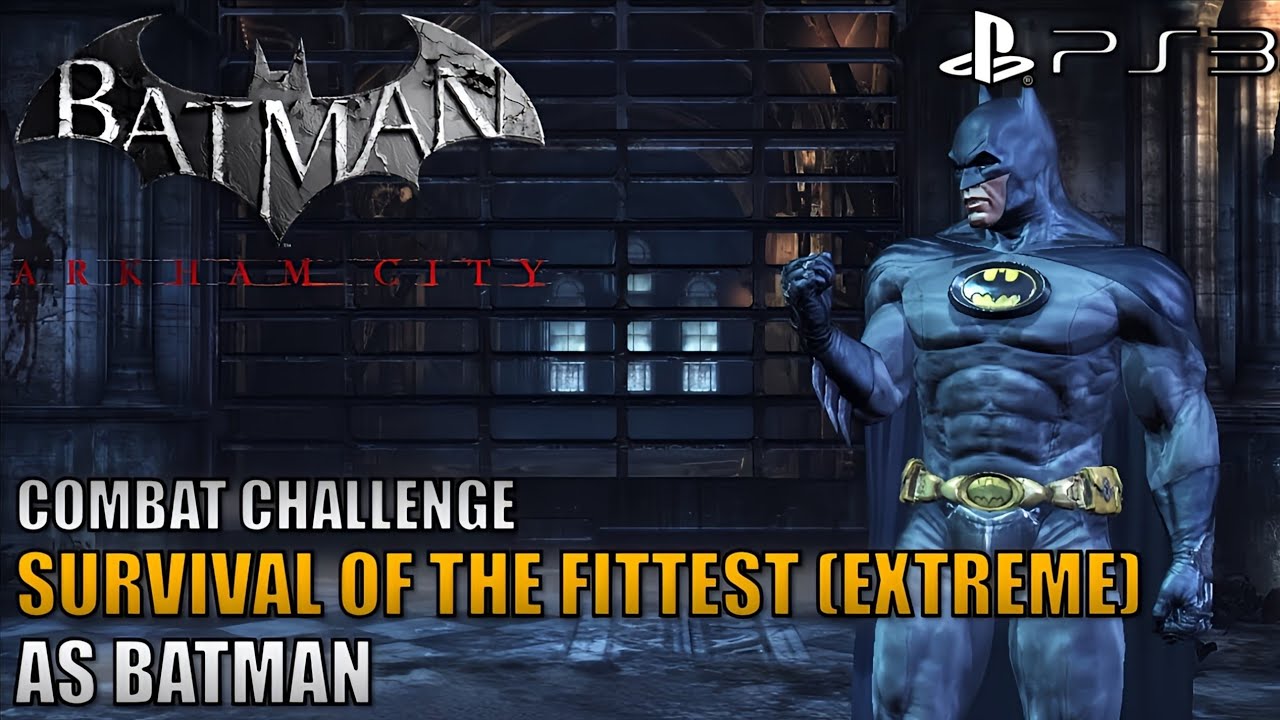 Batman: Arkham City - Survival of the Fittest (Extreme) [as Batman ...