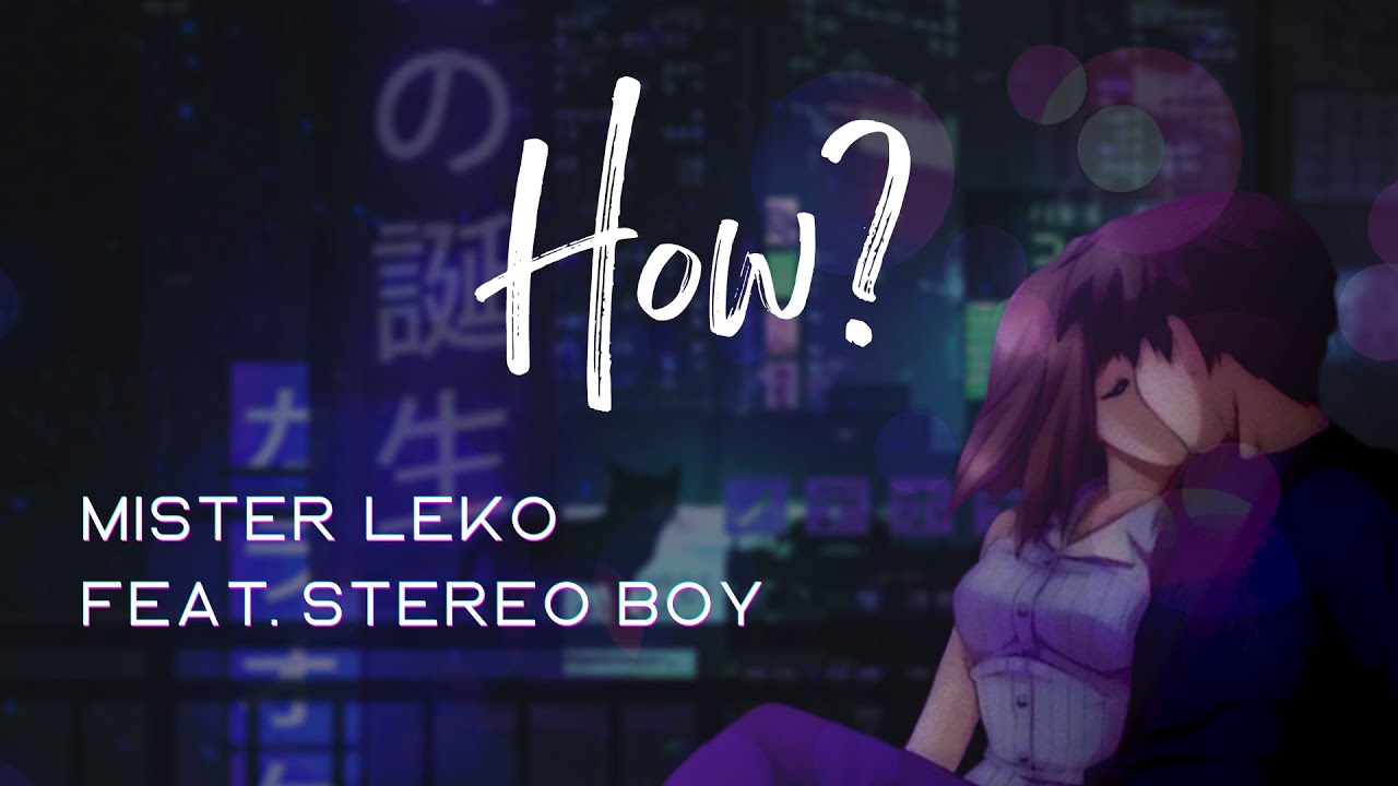 How? - Mister Leko Feat. Stereo Boy [Official Lyrics Video] - YouTube