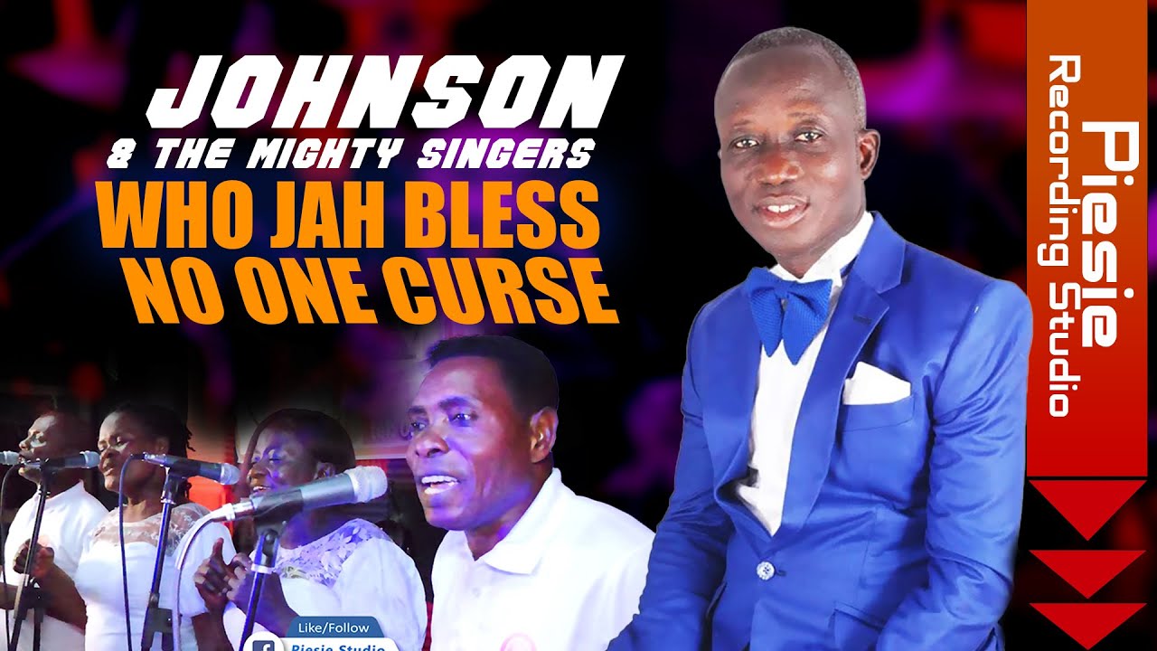WHO JAH BLESS NO ONE CURSE BY JOHNSON AND THE MIGHTY SINGERSGHANA #GH ...