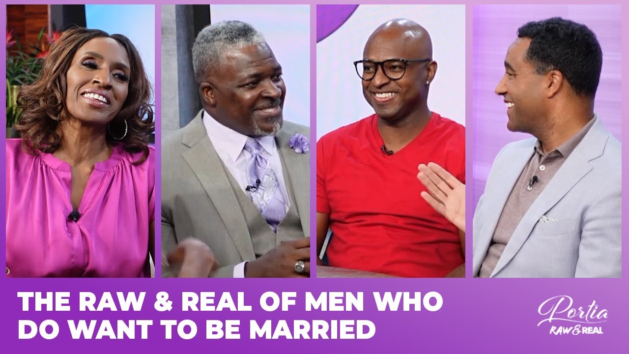 The RAW & REAL of What Men Really Think About Marriage | Portia RAW ...