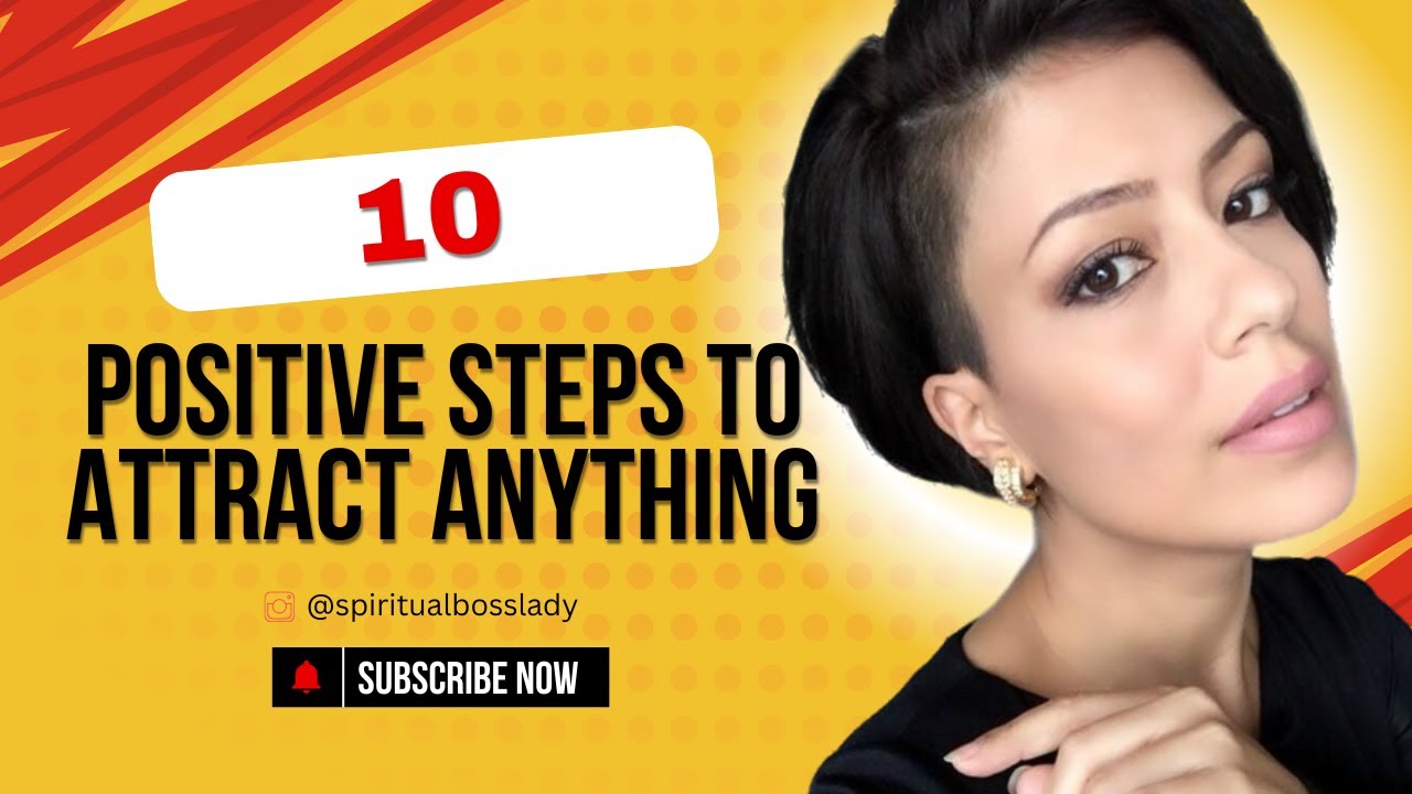 10 Positive Steps To Attract Anything You Want - YouTube