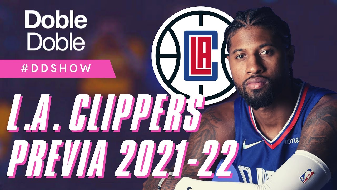 ¿CÓMO LLEGAN LOS ANGELES CLIPPERS A LA TEMPORADA 2021-22? - YouTube