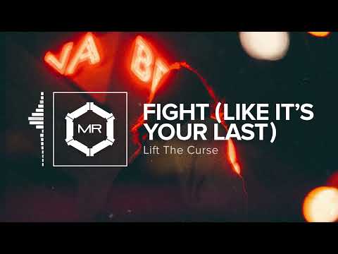 Lift The Curse - Fight (Like It's Your Last) [HD]