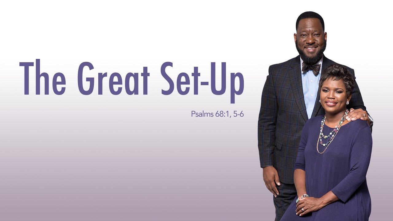 The Great Set-Up: Psalms- 68:1,5-6 - YouTube