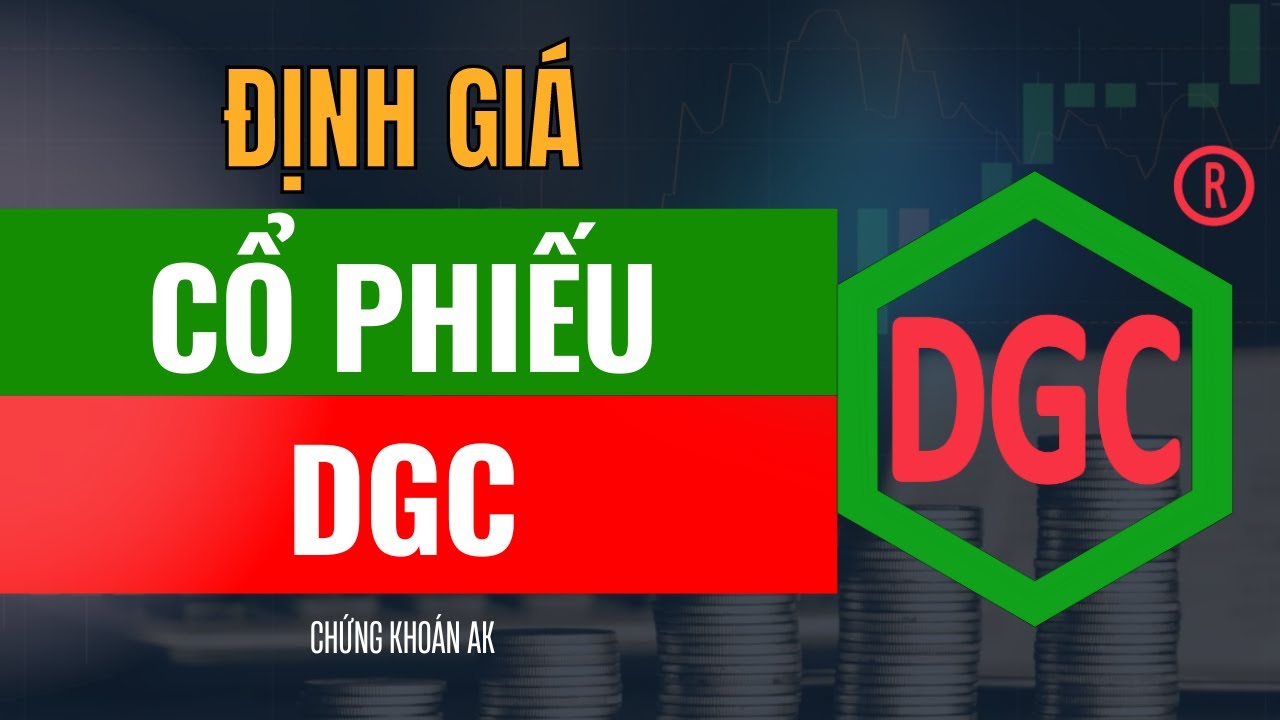 ĐỊNH GIÁ CỔ PHIẾU DGC 2024: CÒN RẺ HAY KHÔNG? - YouTube