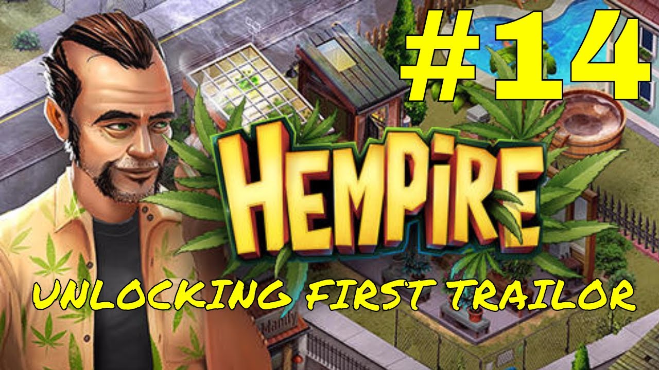 HEMPIRE WEED GROWING GAME / UNLOCKING FIRST TRAILOR / PART 14 ...