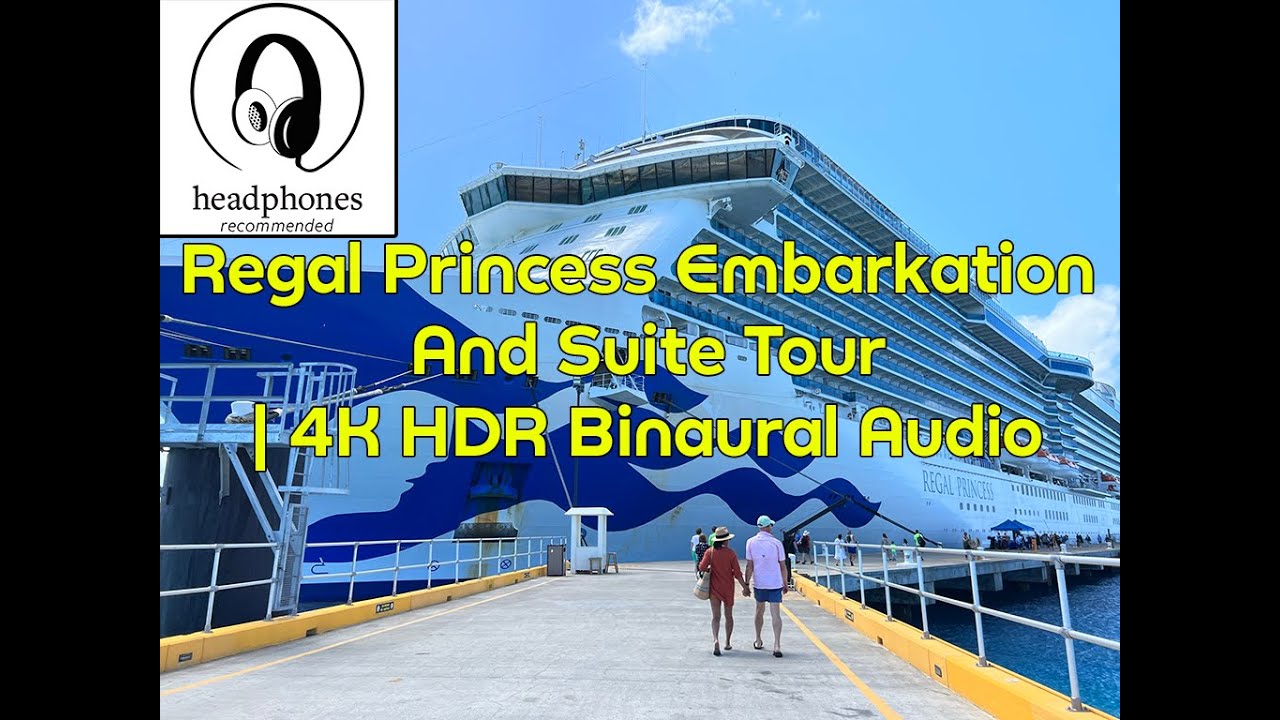 Regal Princess Embarkation And Suite Tour | 4K HDR Binaural Audio - YouTube