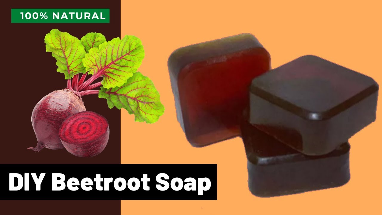 DIY Beetroot Soap | 100 % Natural skin whitening soap | Remove Dark ...