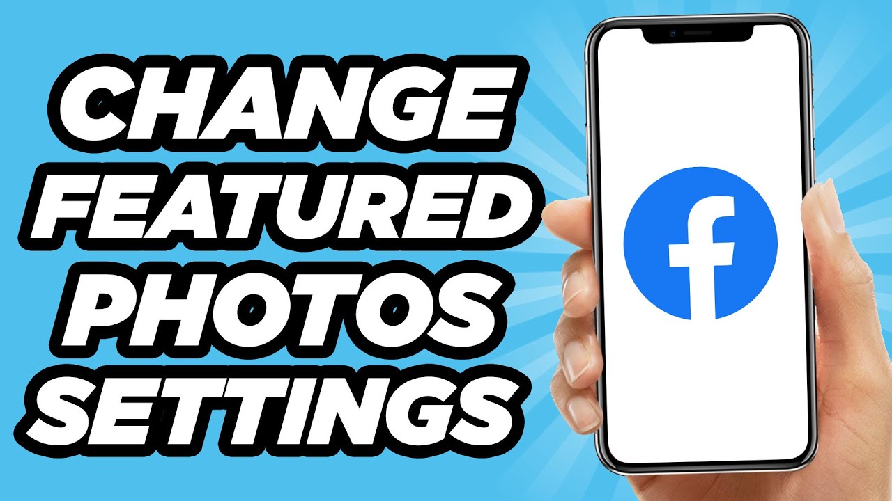 Change Facebook Featured Photos Settings (2025) - YouTube