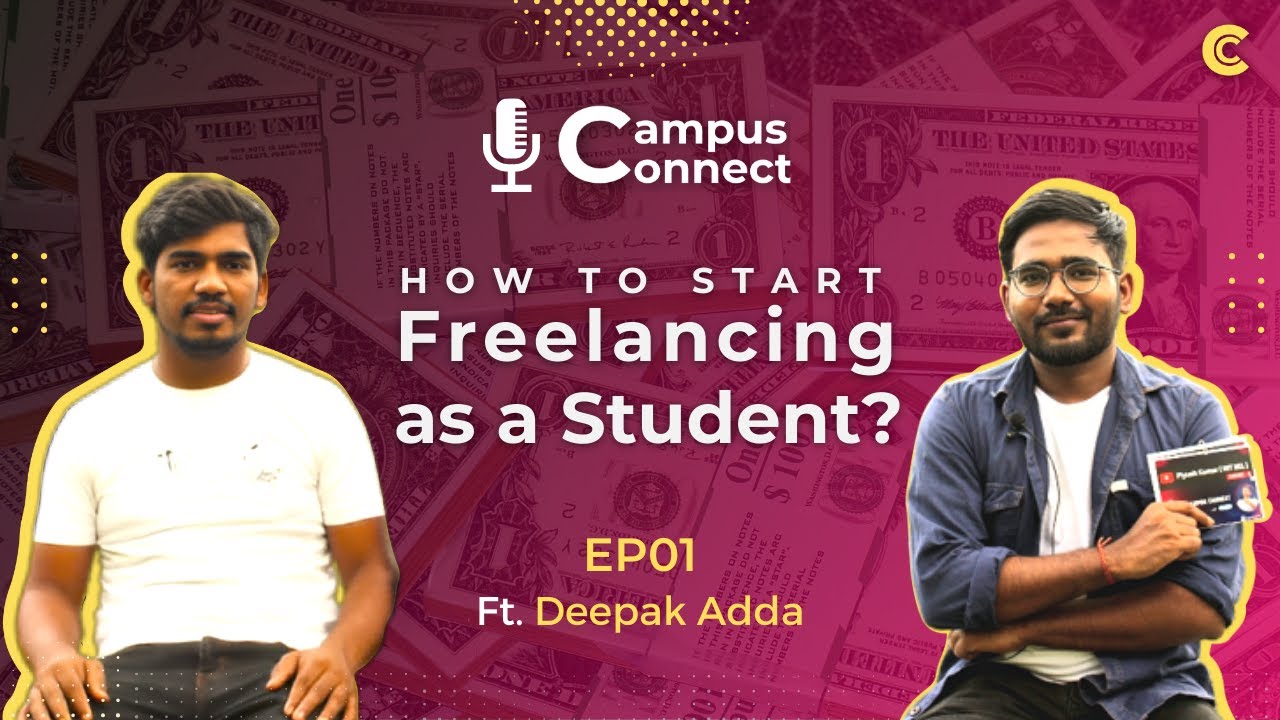 Start Freelancing as Student | Campus Connect EP01 | Piyush Kumar [ NIT ...