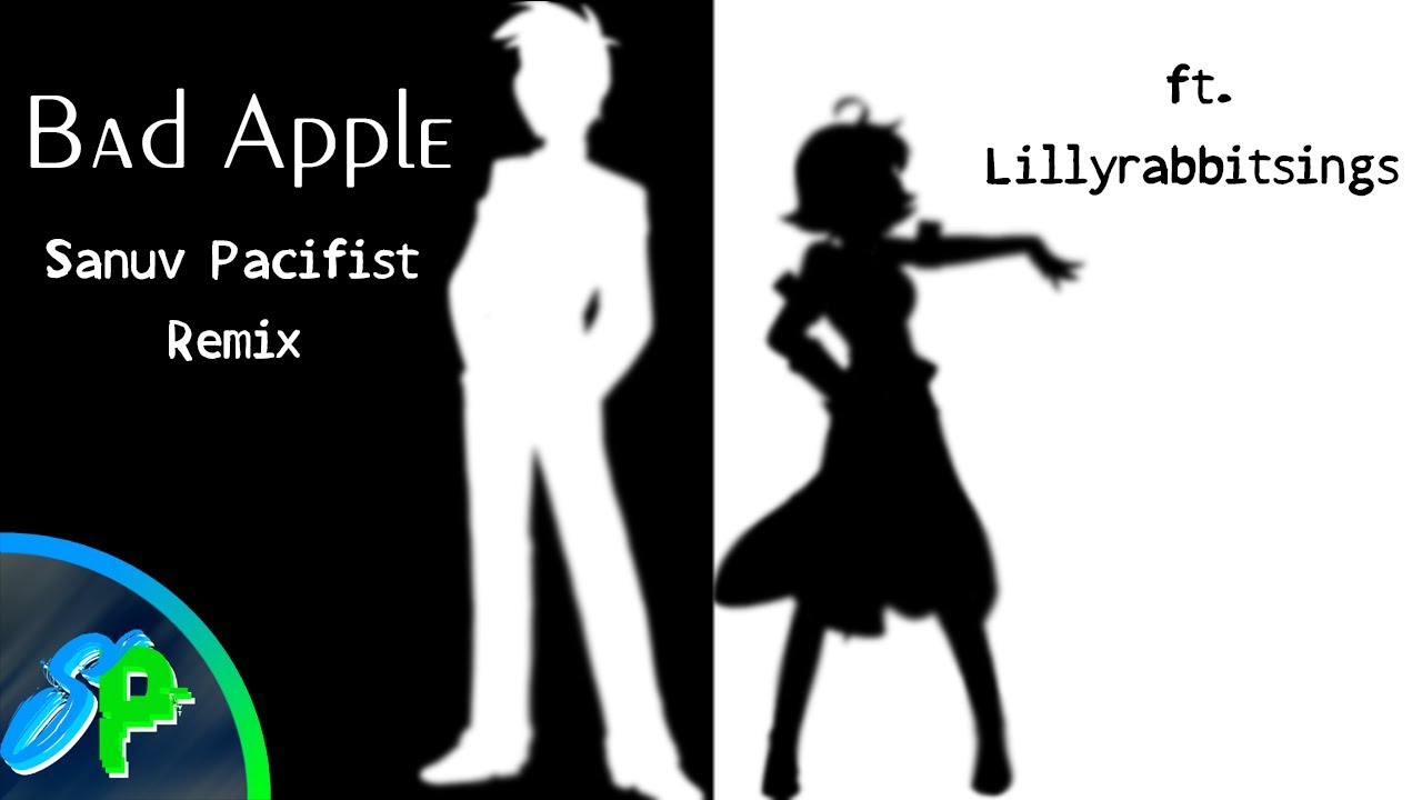 Sanuv Pacifist | Bad Apple Remix Cover (ft. Lilyrabbitsings) - YouTube