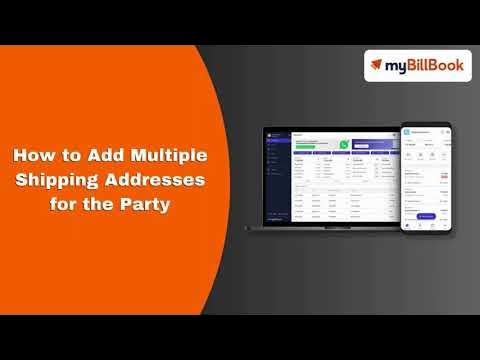 How to add multiple shipping addresses for the party on myBillBook Billing Software - YouTube