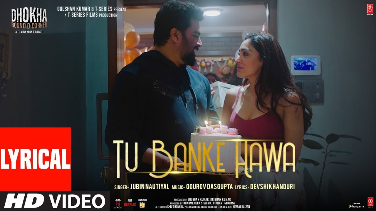 Tu Banke Hawa (Lyrical) Dhokha: Round D Corner | R. Madhvan, Khushalli K | Jubin N | Gourov ...