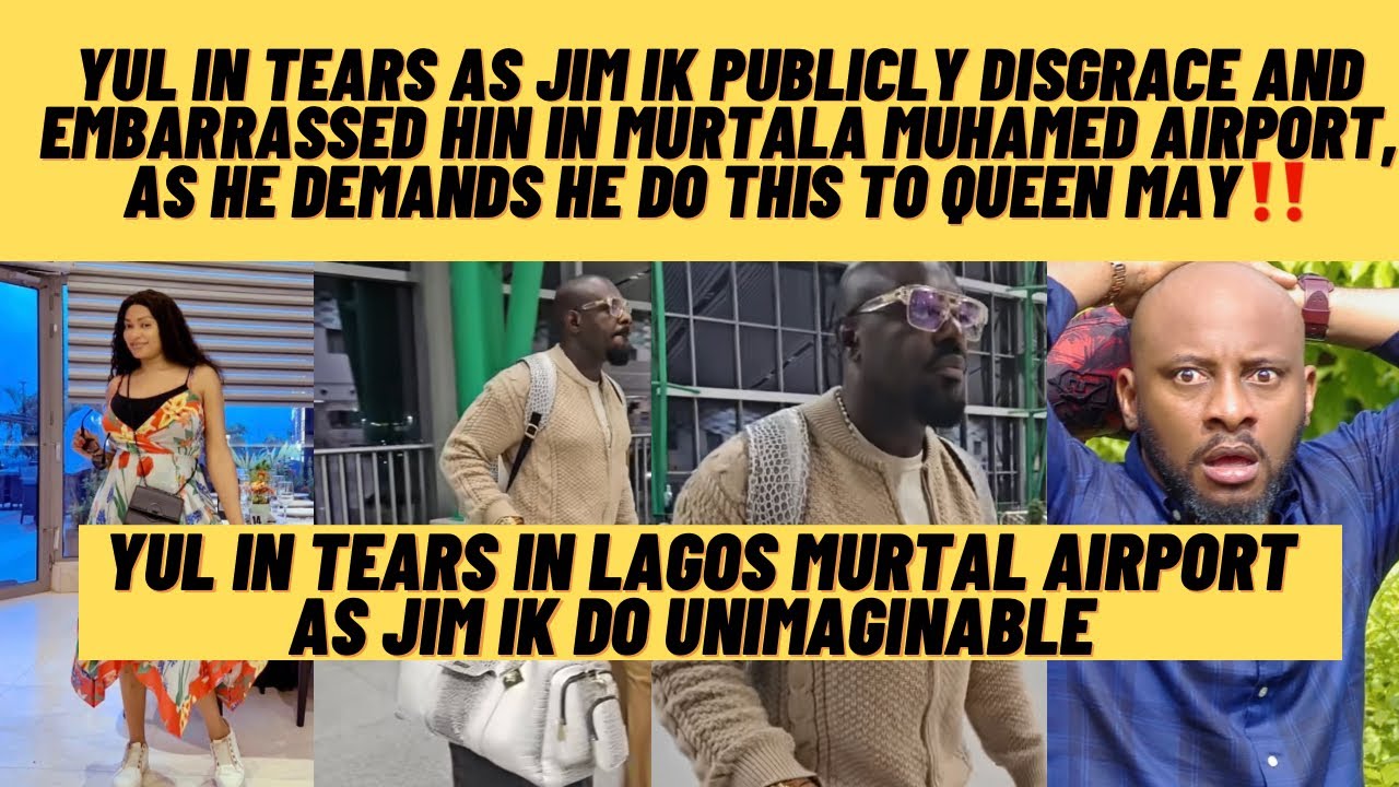 Jim Ike publicly disgrace yul in murtala Mohamed airport lagos,as yul ...