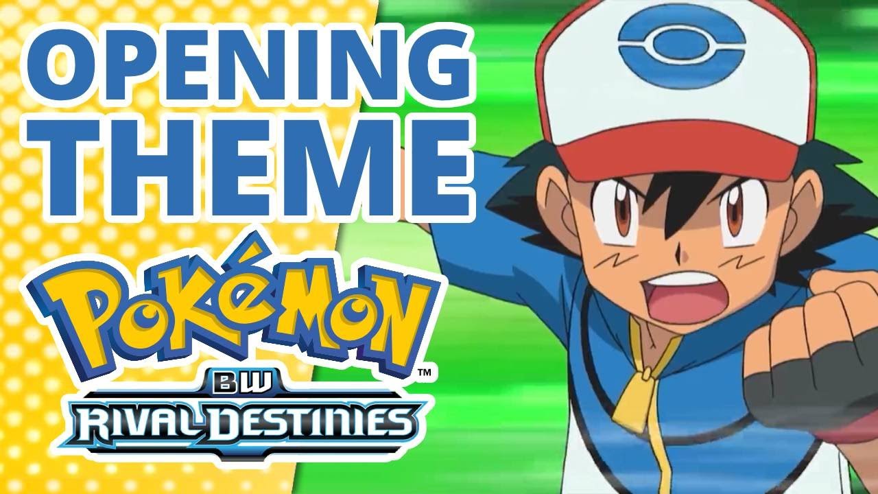 Pokémon: BW Rival Destinies | opening theme - YouTube
