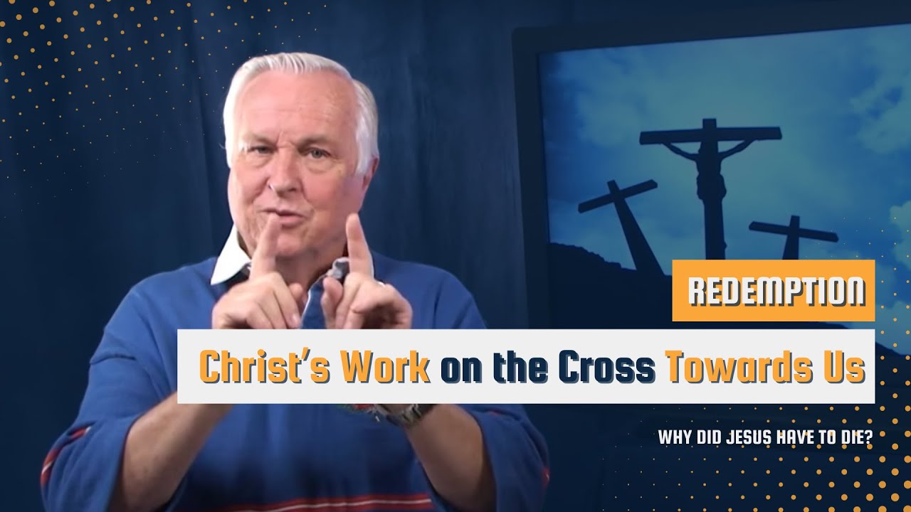 Redemption: Christ's work on the cross for us | Why Did Jesus Have to ...