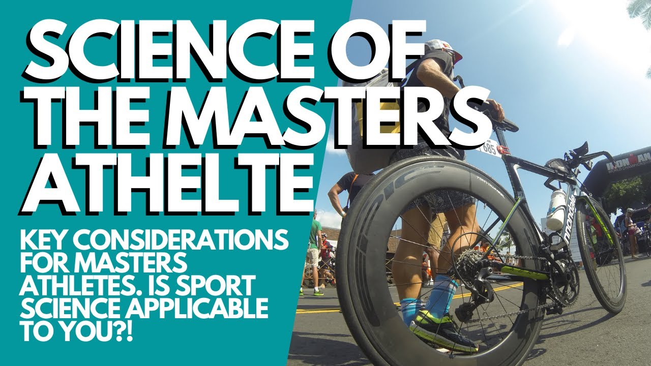 SPORT SCIENCE FOR THE MASTERS ATHLETE: Key Considerations to Maintain ...