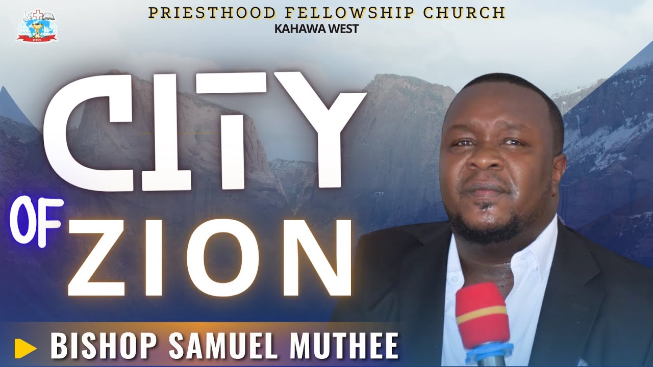The City of Zion | Bishop Samuel Muthee - YouTube