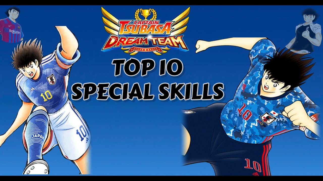 TOP 10 Special Skills of Tsubasa Ozora - Captain Tsubasa Dream Team ...