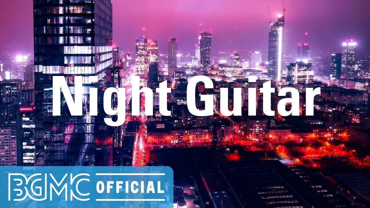 Night Guitar: Good Mood Easy Listening Guitar Music for Resting, Lounge ...