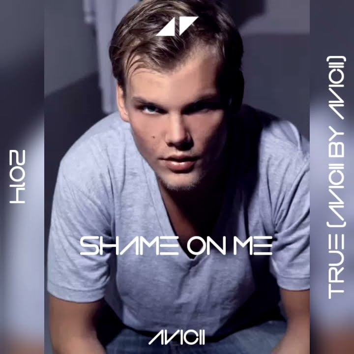@avicii - Shame On Me (Avicii by Avicii) - YouTube