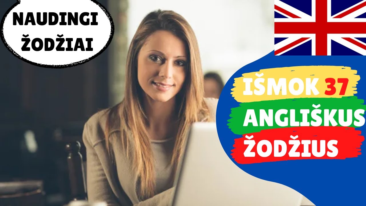 Išmok 37 angliškus žodžius (naudingi bet kokiam pokalbiui) - YouTube
