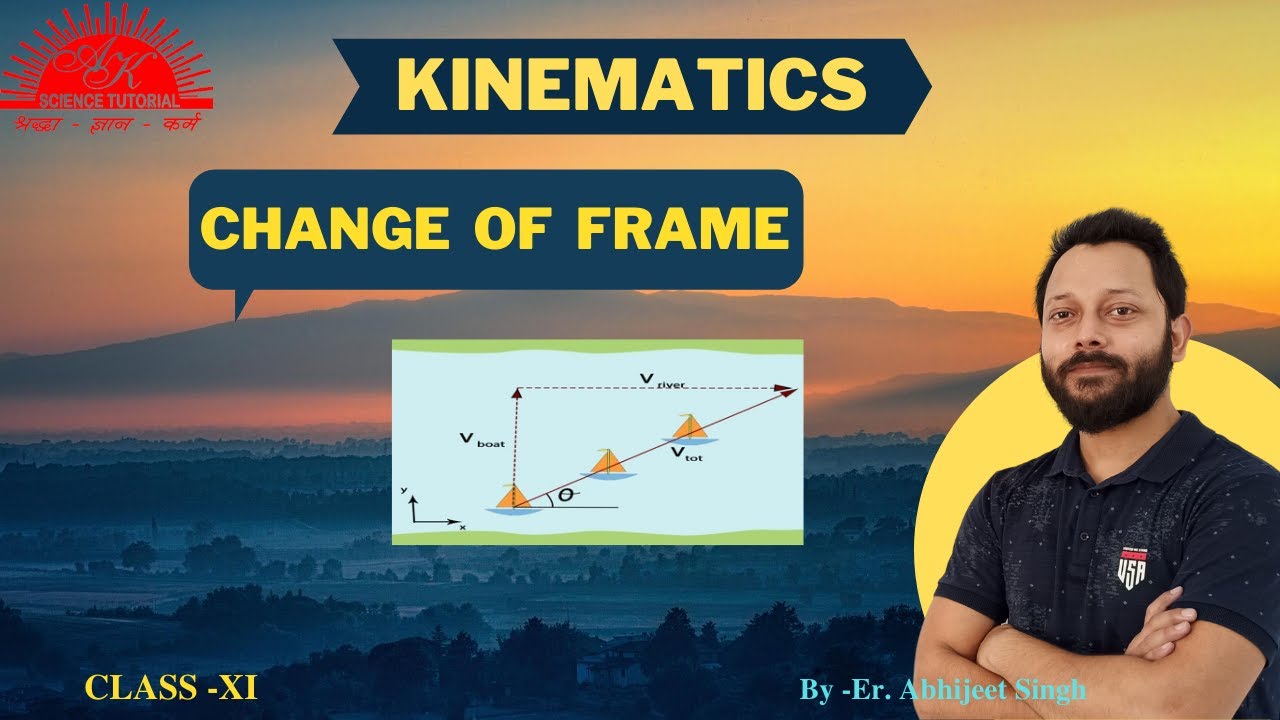 Physics - XI - Kinematics - 9 ( Change of frame ) - YouTube