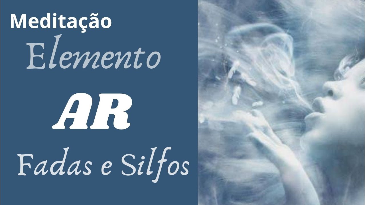O Elemento AR e seus Elementais FADAS e SILFOS - Meditação Guiada - YouTube