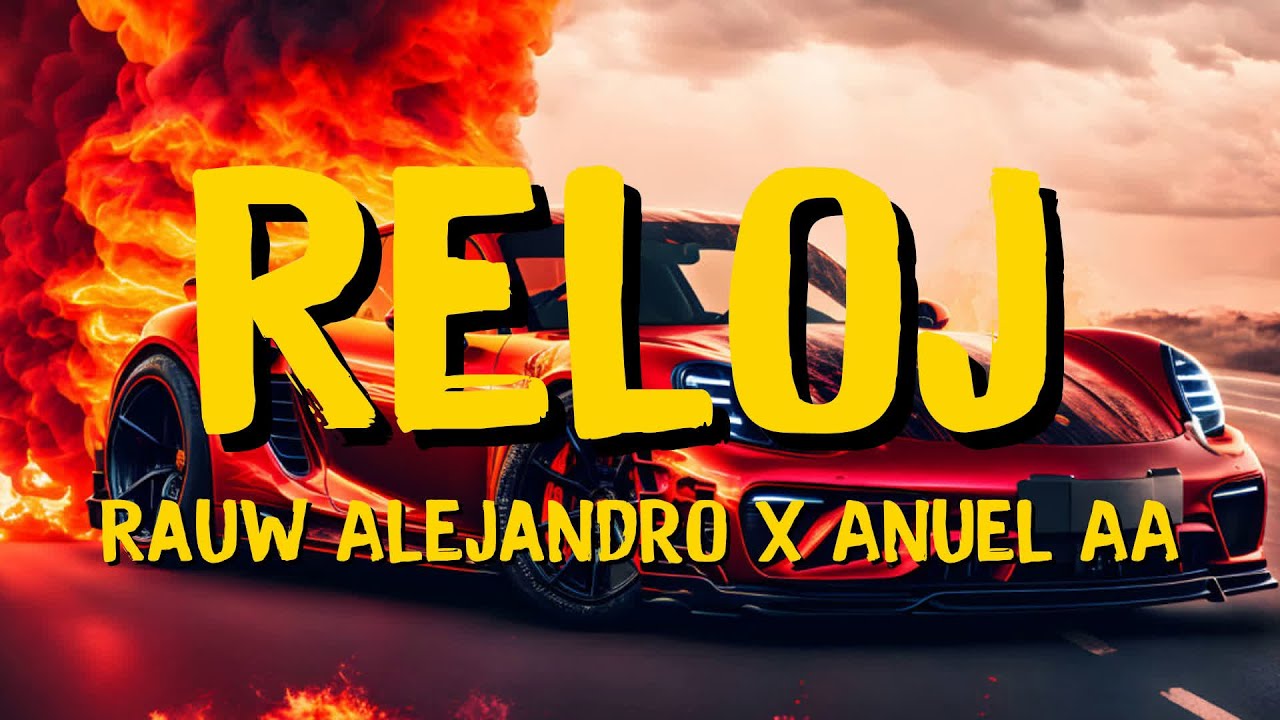 Rauw Alejandro x Anuel AA - Reloj (Letra/Lyrics) - YouTube