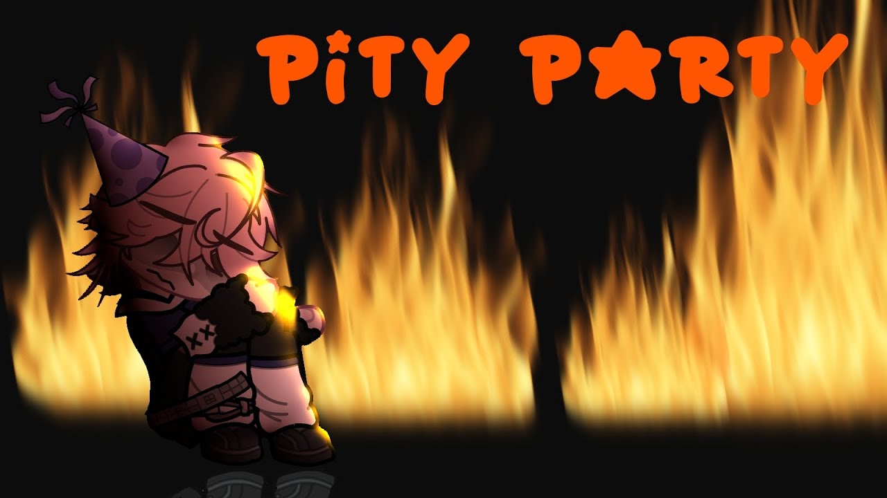 Pity party|Completed|Gacha mep|[#pitypartymep] - YouTube