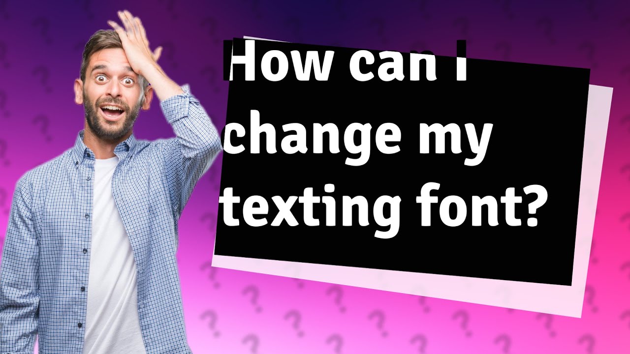 How Can I Change My Texting Font YouTube how-can-i-change-my-texting-font-youtube