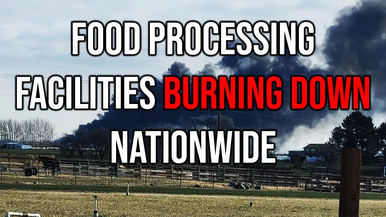 Food Processing Facilities are BURNING DOWN Across America | Food ...
