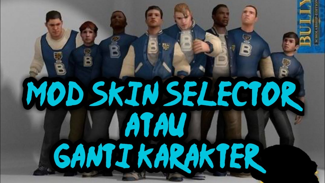BULLY LITE | MOD SKIN SELECTOR | GANTI KARAKTER - YouTube