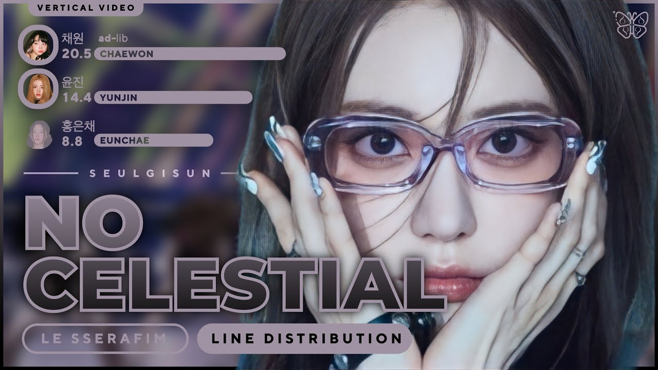 [LE SSERAFIM] NO CELESTIAL • VERTICAL LINE DISTRIBUTION | SEULGISUN ...