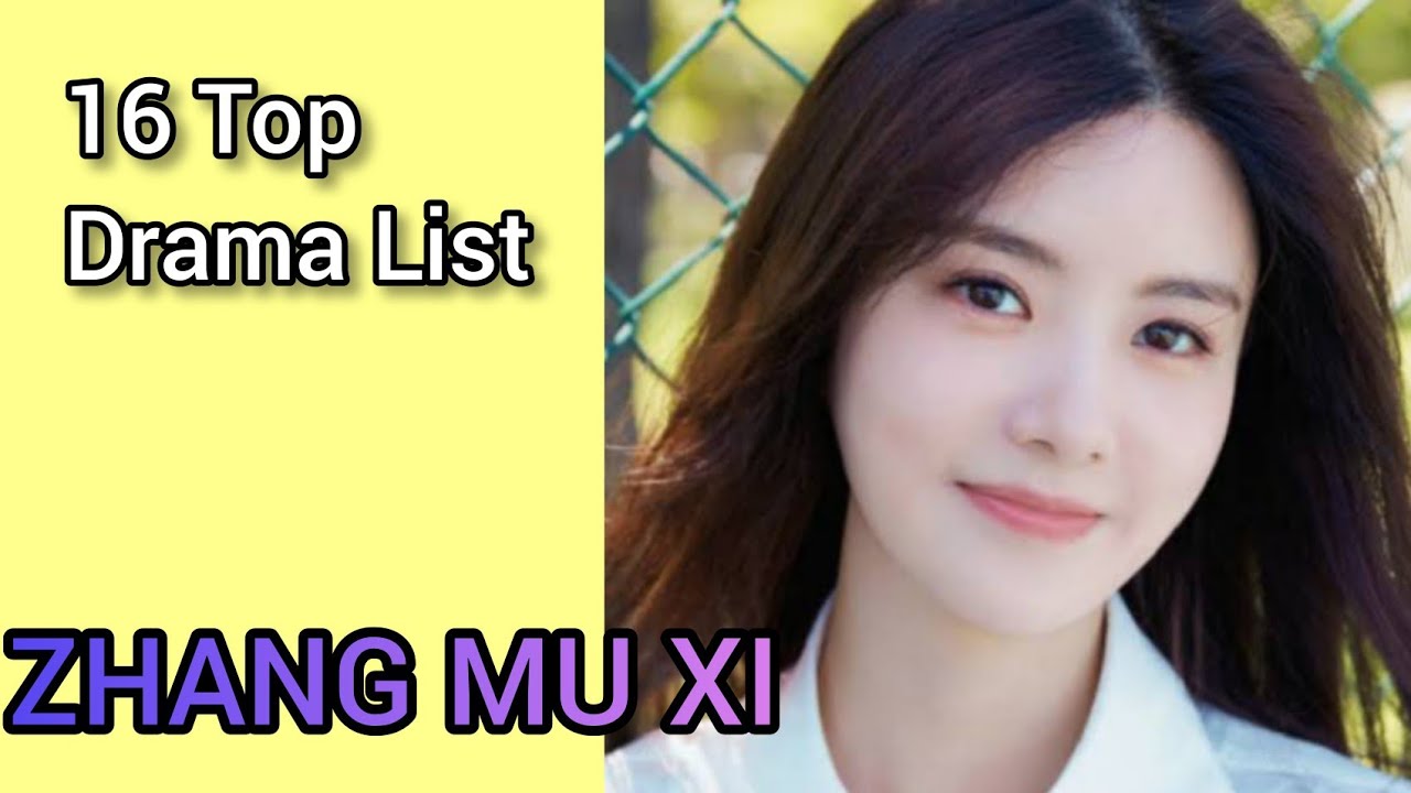 11 TOP DRAMA LIST ZHANG MU XI - YouTube